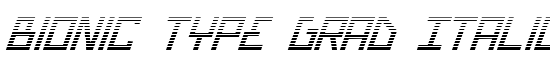 Bionic Type Grad Italic Font - FontZone.net