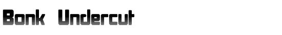 Bonk Undercut Font - FontZone.net