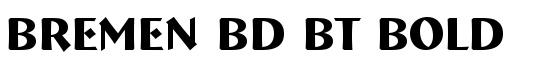 Download Bremen Bd BT Bold Font - Thousands of fonts to download for free