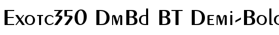 Download Exotc350 DmBd BT Demi-Bold Font - Thousands of fonts to ...