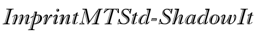 Download ImprintMTStd-ShadowIt font free! More than 50000 fonts to ...
