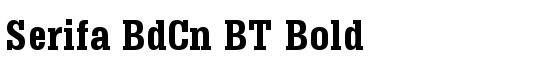 Download Serifa BdCn BT Bold Font - Thousands of fonts to download for free