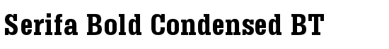 Download Serifa Bold Condensed BT Font - Thousands of fonts to download ...