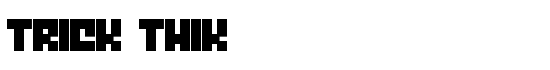 Trick Thik Font - FontZone.net